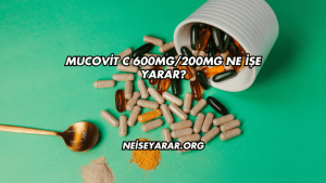 Mucovit C 600mg/200mg Ne İşe Yarar? - Ne İşe Yarar